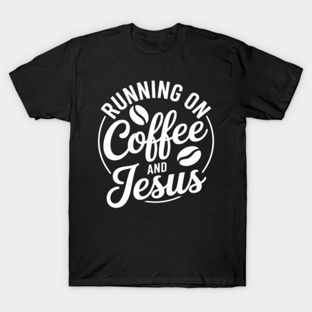 Running on Coffee and Jesus Funny Christian Mom - Running On Coffee And ...