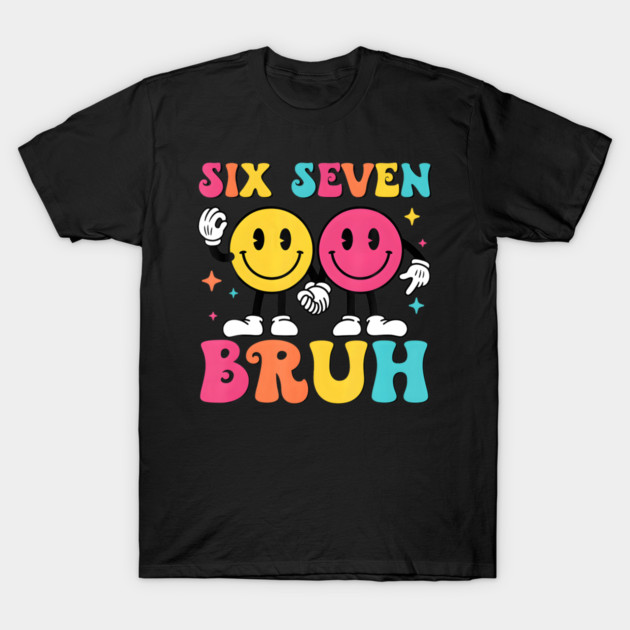 67 Gen Alpha Slang 6 7 Six Seven Bruh - Funny Boys Meme - T-Shirt ...