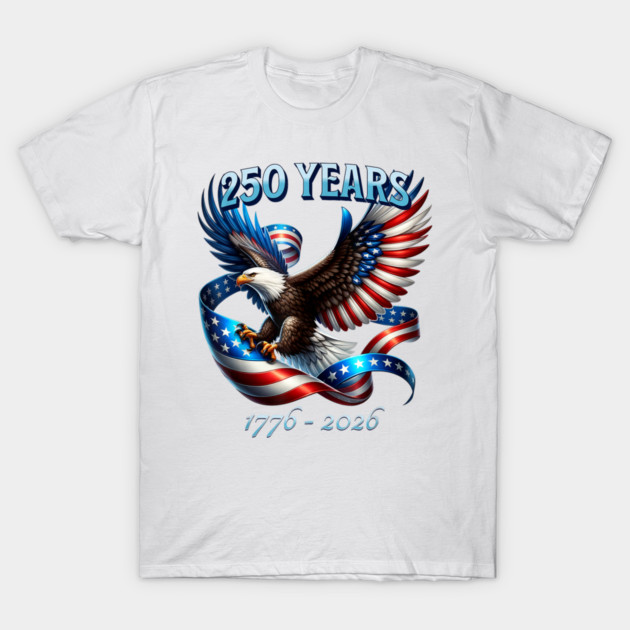 Camiseta Patriótica Con Águila Y Bandera 250 Años 1776-2026 - Patriotic ...