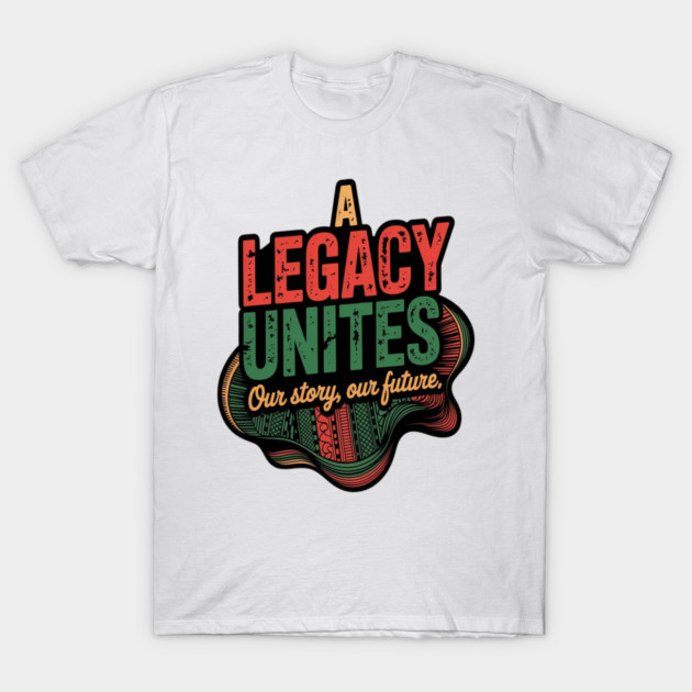 A Legacy Unites Our Story Our Future Black History Month - A Legacy ...
