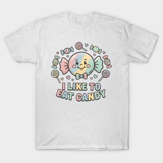 Retro I Like to Eat Candy - Candy Lover - T-Shirt | TeePublic