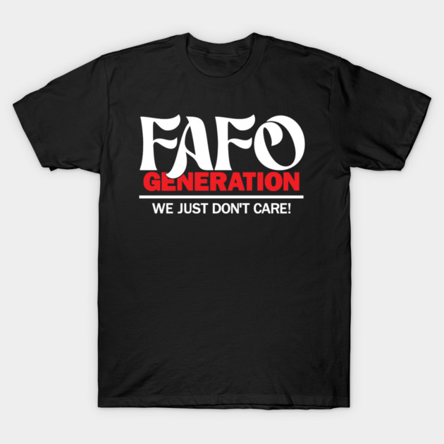 Retro Quote FAFO Generation Funny We Just Don't Care Basic - Retro ...