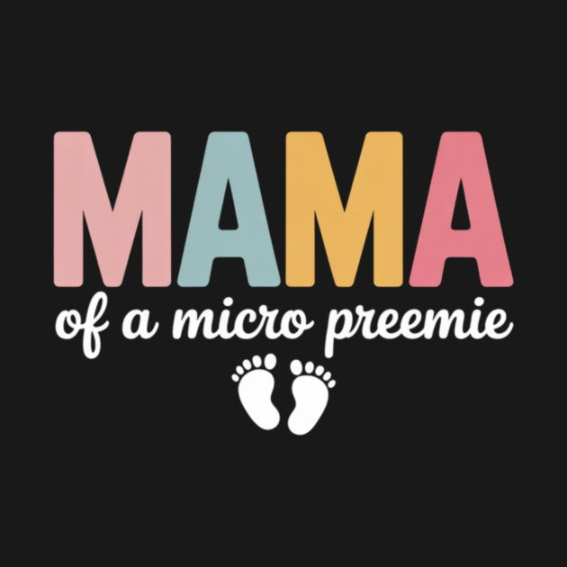 Mama of A Micro Preemie Baby Mom NICU Mom of NICU Warrior - Mama Of A ...