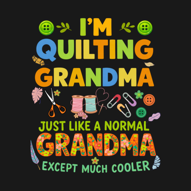 Quilting Grandma - Quilting Grandma - T-Shirt | TeePublic