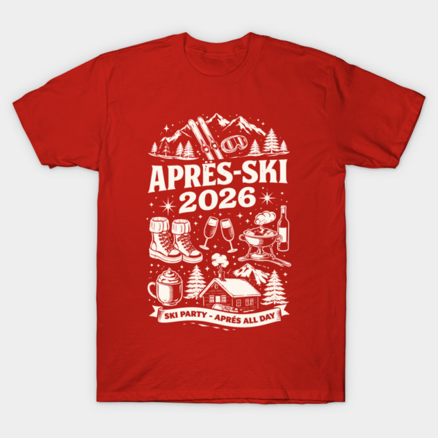 Après Ski 2026 Ski Party - Apres Ski - T-Shirt | TeePublic