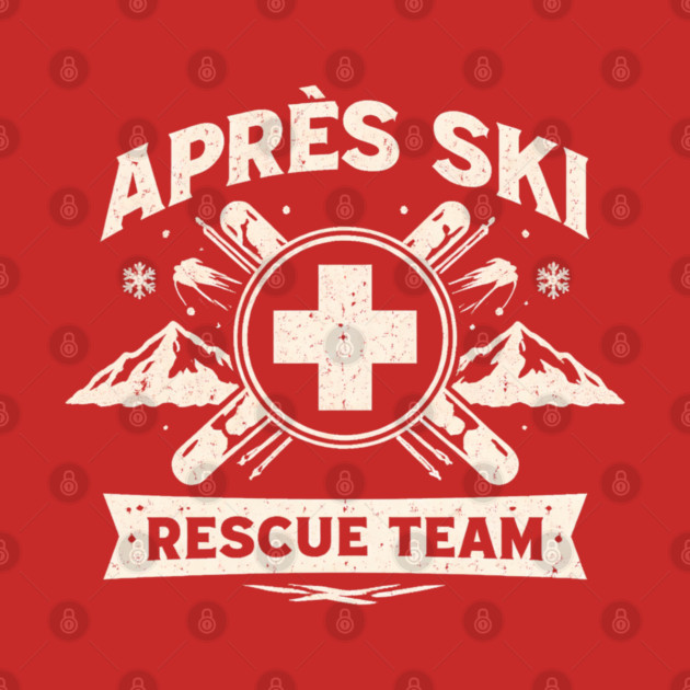 Après Ski Rescue Team Funny Ski - Apres Ski - T-Shirt | TeePublic