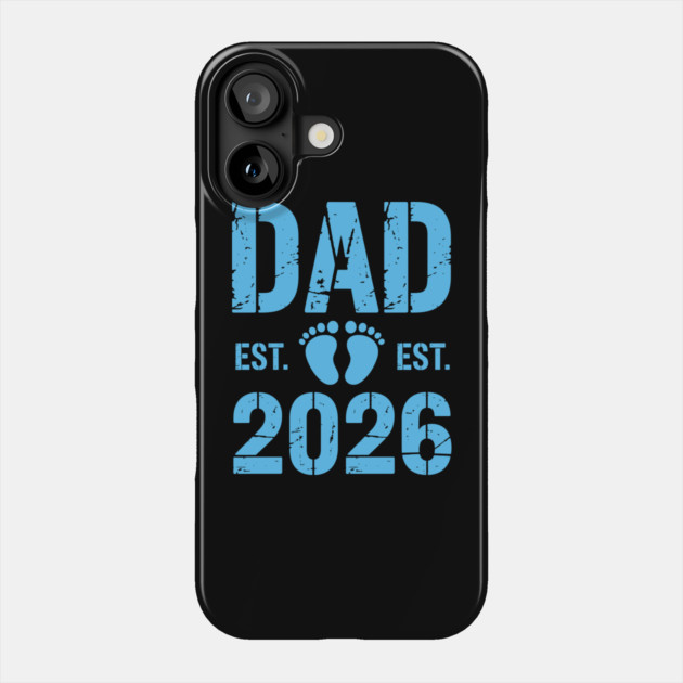 Dad Est 2026 New Father Baby Feet - New Dad - Phone Case | TeePublic
