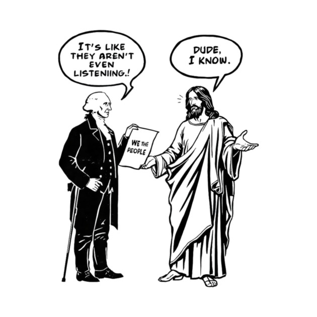 George Washington Jesus Funny Historical Religious Meme - Jesus - T-Shirt | TeePublic