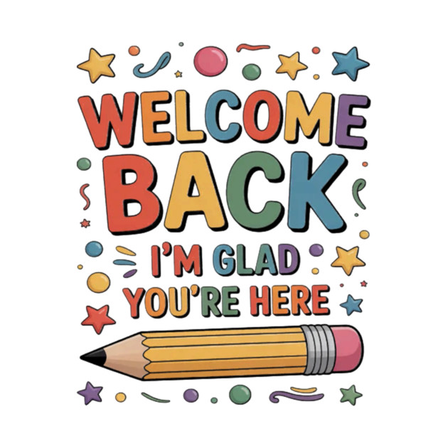 I'm Glad You're Here Welcome Back To School - School - T-Shirt | TeePublic