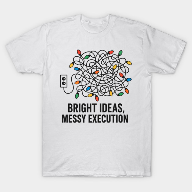 Bright Ideas, Messy Execution | Playful Creative Chaos Quote ...