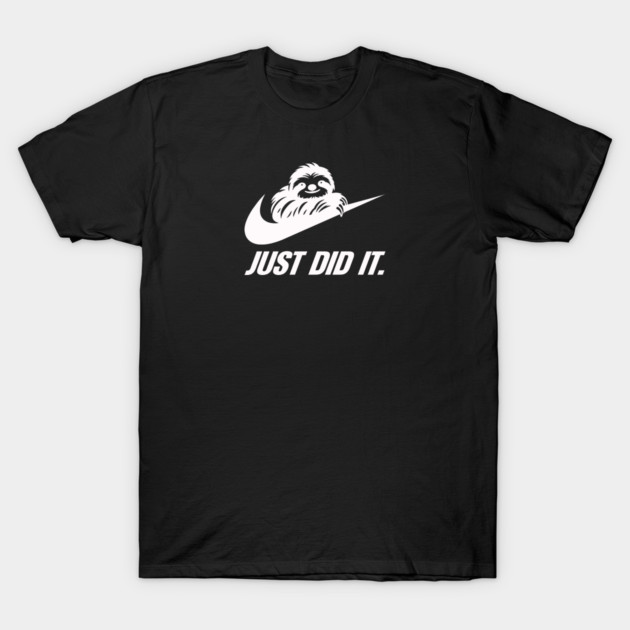 Funny Sloth Parody Just Did It - Funny - T-Shirt | TeePublic