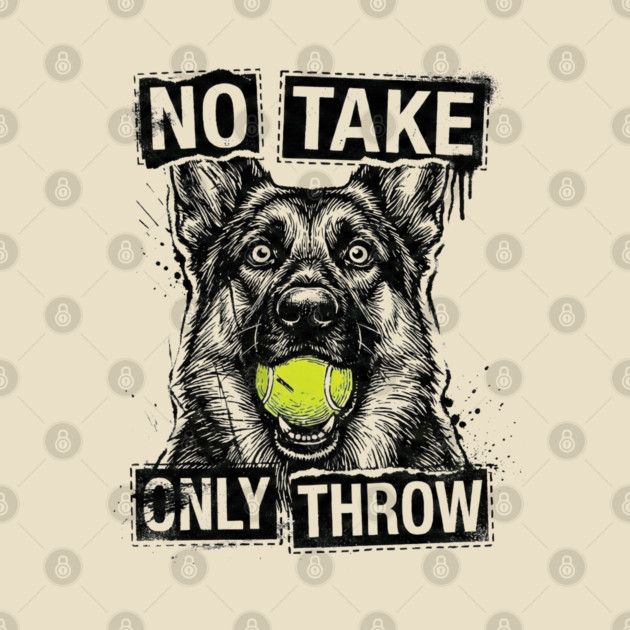 No Take Only Throw German Shepherd Grunge Art - German Shepherd - T ...