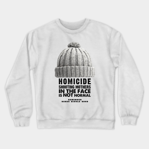 Renee Nicole Good: Ruled Homicide - Renee Good Homicide - Crewneck ...
