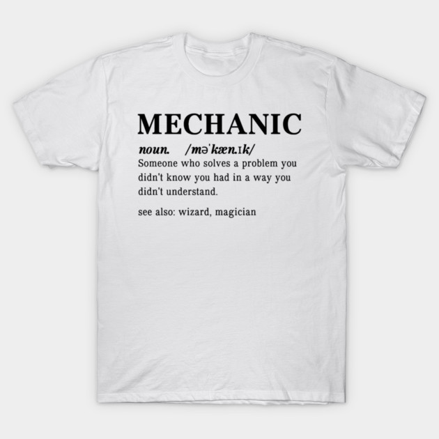 Funny Mechanic Definition - Funny Mechanic - T-Shirt | TeePublic