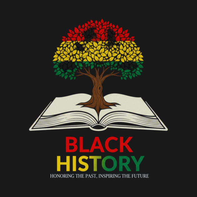 Black History Honoring The Past Inspiring The Future Tree Knowledge ...