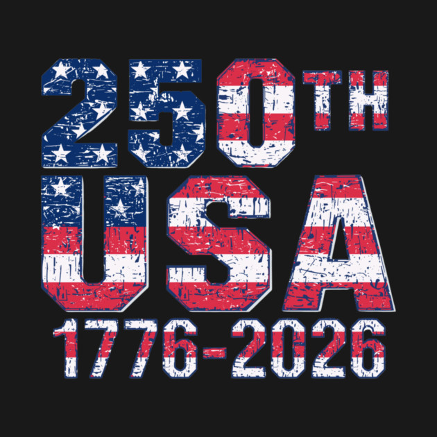 250 years of Independence July 4th 2026 - 250 Years Of Independence ...