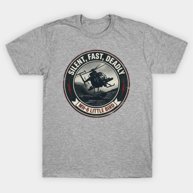Silent, Fast, Deadly: MH-6 Little Bird - Little Bird - T-Shirt | TeePublic