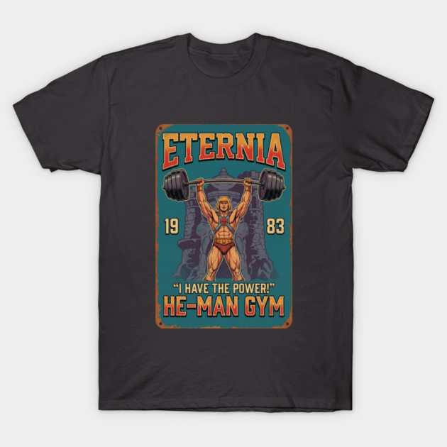 Eternia Gym: I Have The Power - He Man - T-Shirt | TeePublic