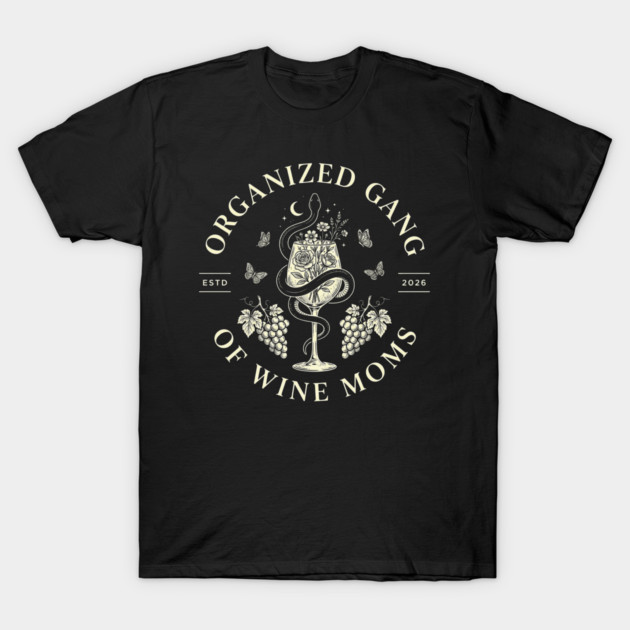 Wine Moms Organized Gang Vintage Gothic - Wine Moms - T-Shirt | TeePublic