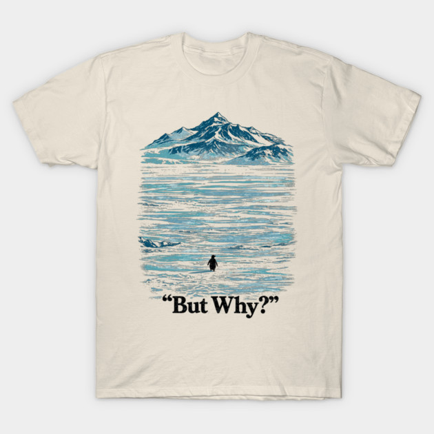 But Why Penguin Meme Shirt Vintage | Nihilist Penguin Mountain ...