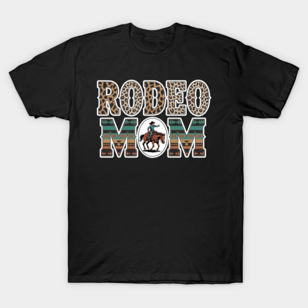 Rodeo Mom Of A Rodeo Rider Mom Leopard Rodeo Mama - Mothers Day - T ...