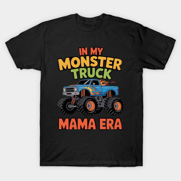 Monster Truck Mom - Monster Truck Mom - T-Shirt | TeePublic