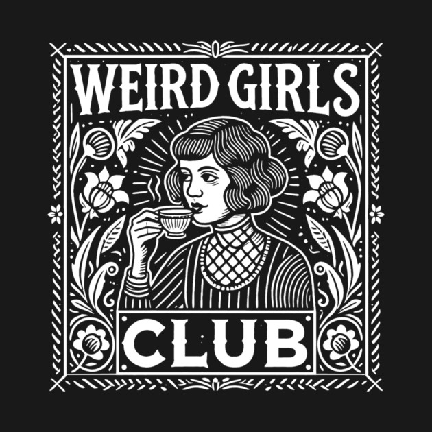 Weird Girls Club Vintage Tea Lady Art - Weird Girls Club - T-Shirt ...