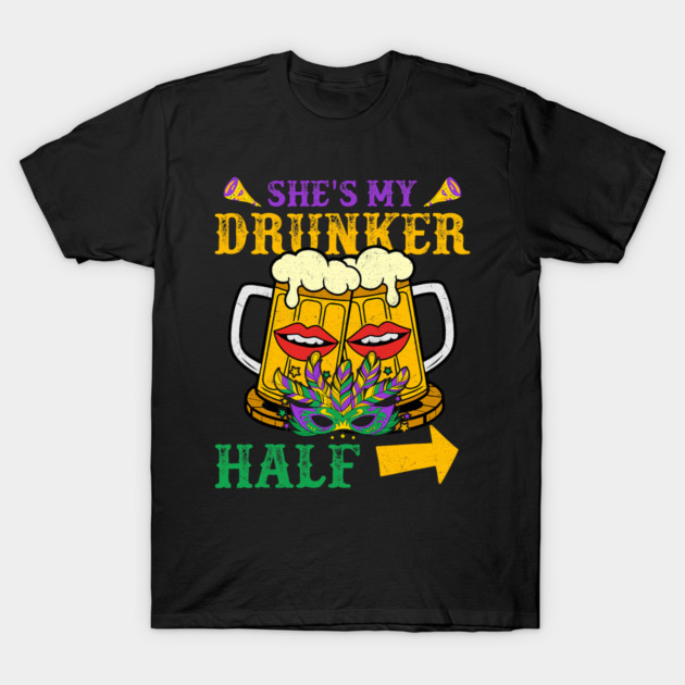 Shes My Drunker Half Matching Couple Carnival Fun - Shes Drunker Half ...
