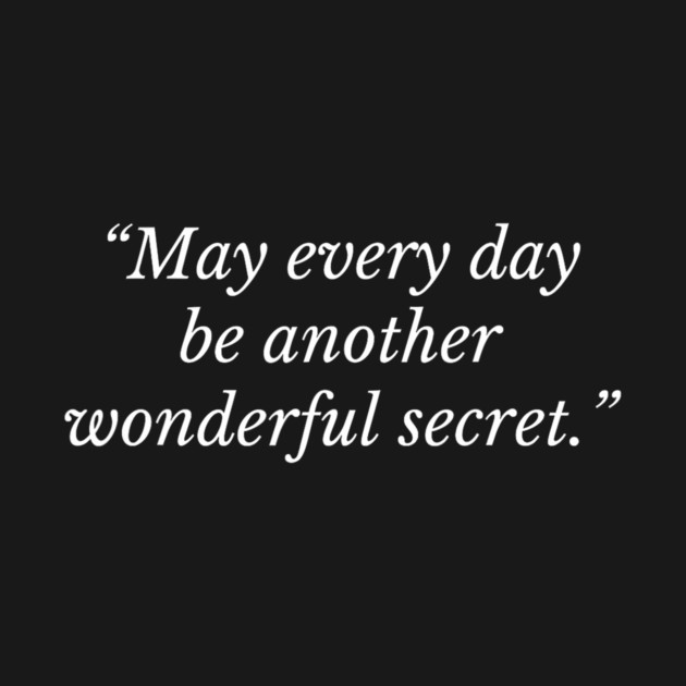 May Every Day Be Another Wonderful Secret Trump - Political Statement ...