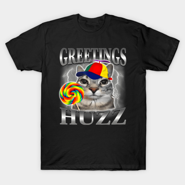 Greetings Huzz Cat Silly Cats Brainrot - Funny Cat Meme - T-Shirt ...