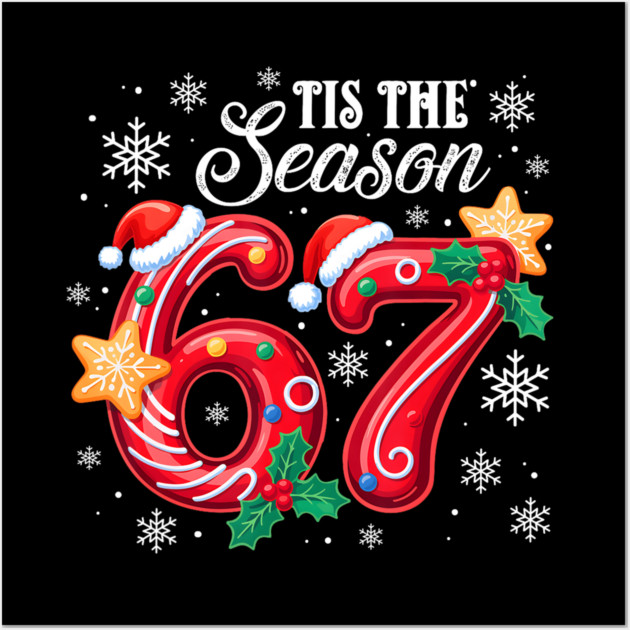 Tis The Season 67 Six Seven Brainrot Slang - Christmas Meme Slang ...