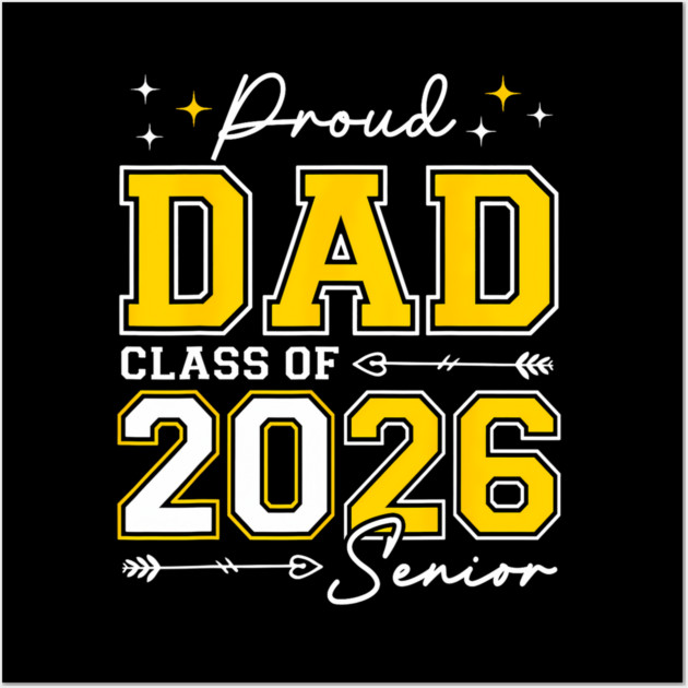 Class Of 2026 Dad Proud Dad Of A 2026 Senior 2026 - Class Of 2026 ...
