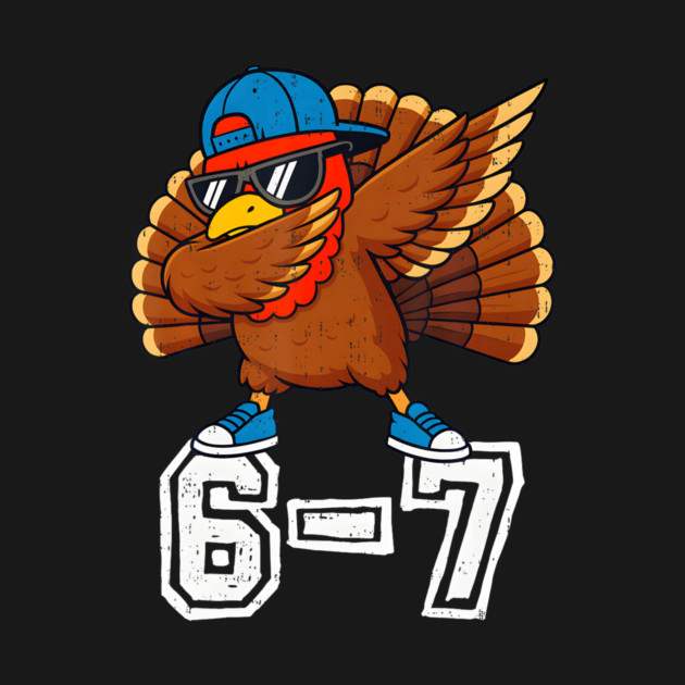6 7 Six Seven Dabbing Turkey Gen Z Alpha Slang - Custom Boys Kids - T ...