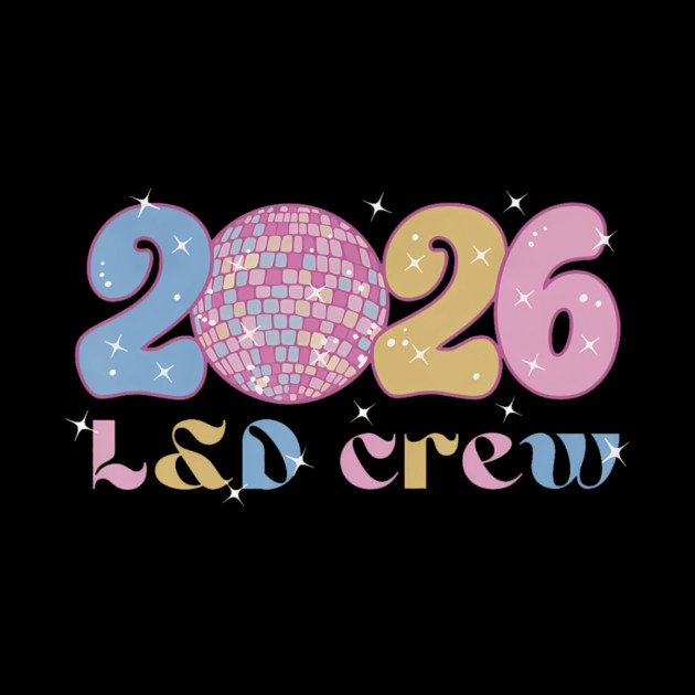 2026 Ld Crew New Years Eve Labor And Delivery Obgyn Nurse - 2026 Ld ...