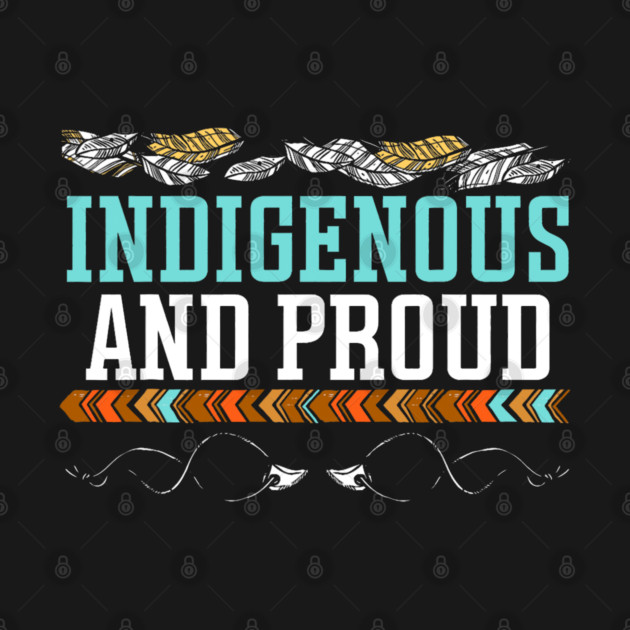 Indigenous People And Proud Native American Native Pride 0 - Native ...