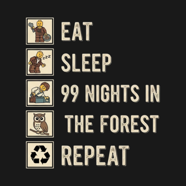 Eat Sleep 99 Nights in the Forest Repeat Lego Style - Eat Sleep 99 ...