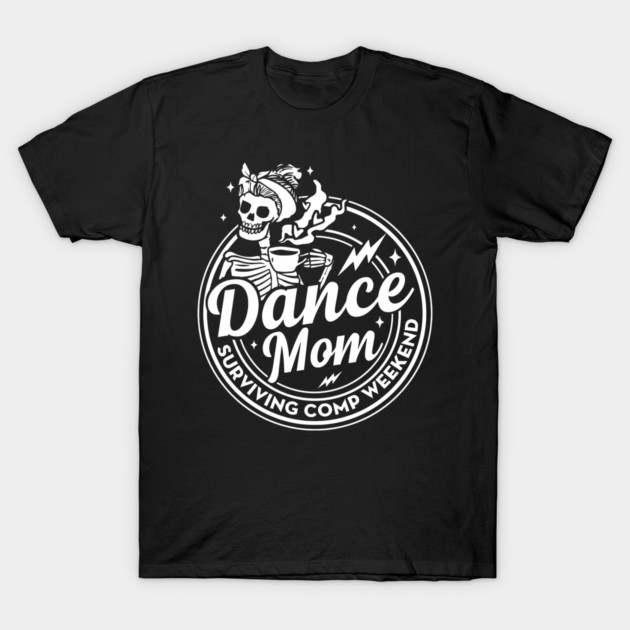Dance Mom Surviving Comp Weekend Skeleton Dance Competition - Dance Mom ...