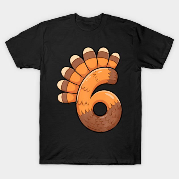 67 Thanksgiving Turkey Number 6 - Funny Thanksgiving Costume - T-Shirt ...