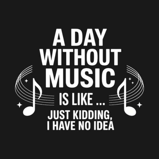 Music Lovers Sayings Funny - Music Lovers - T-Shirt | TeePublic