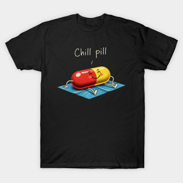 Chill Pill Cartoon - Chill Pill Cartoon - T-Shirt | TeePublic