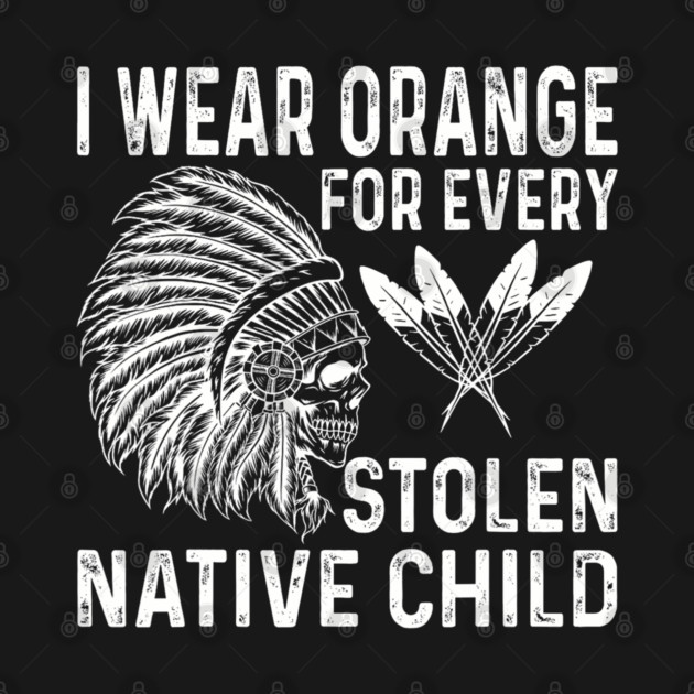 Orange For Every Stolen Native Child Indian - Native Child Awareness ...