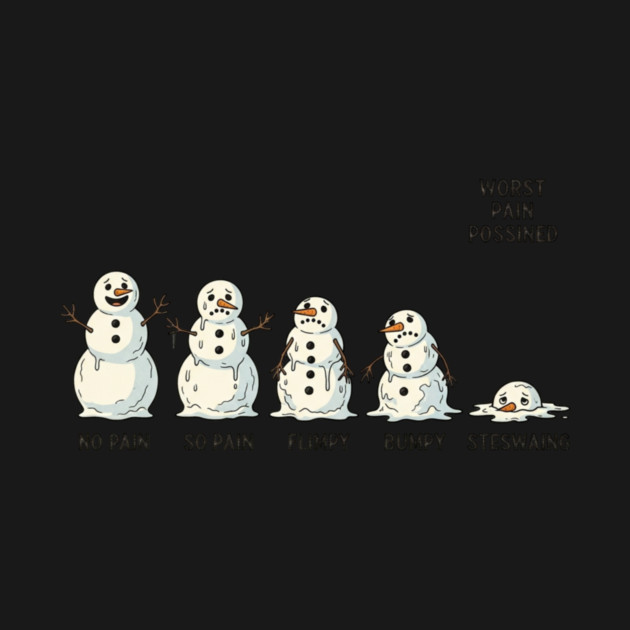 Melting Snowman Pain Chart - Melting Snowman Pain Chart - T-Shirt ...