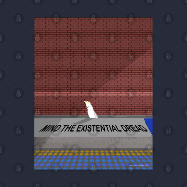 Mind the Existential Dread Cockatoo - Existential Dread - T-Shirt ...