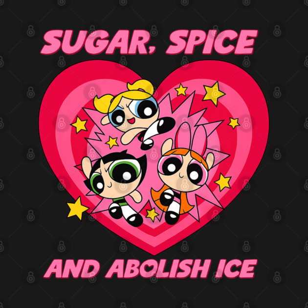 Sugar Spice Abolish Ice Shirt, Anti Ice - Anti Ice - T-Shirt | TeePublic