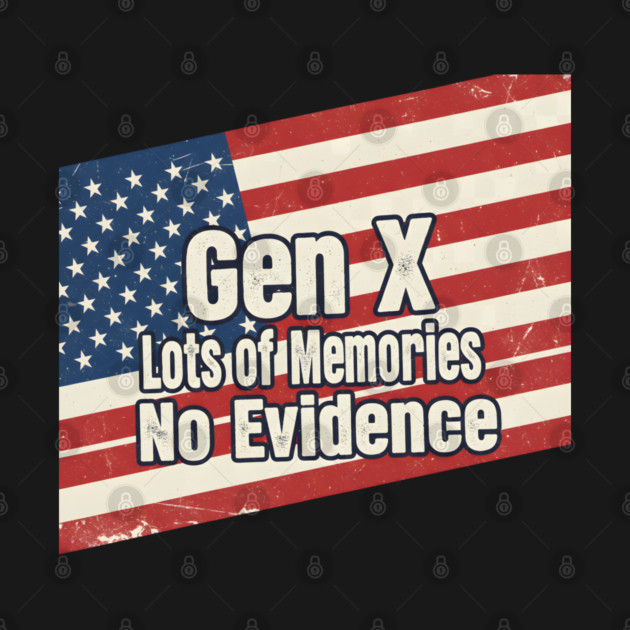 Gen-X - Gen X - T-Shirt | TeePublic