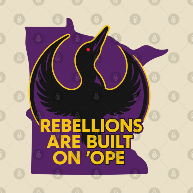 Rebellions Are Built On Hope Rebel Alliance - Minnesota - T-Shirt ...