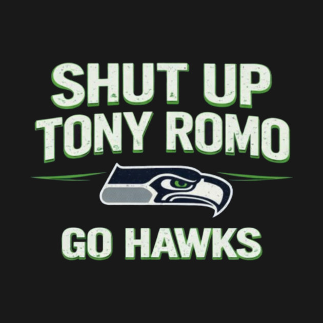 shut up tony romo seahawks football - Seattle Seahawks - T-Shirt ...