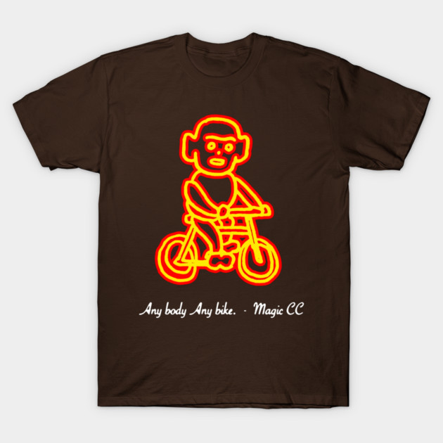 Magic CC Any Body Any Bike - Bycicle Lovers - T-Shirt | TeePublic