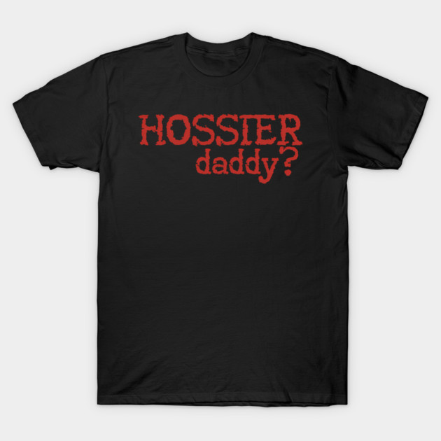 Hoosier Daddy T00529 - Indiana Hoosiers - T-Shirt | TeePublic