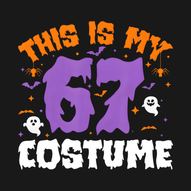 This Is My Halloween 67 Number 6 7 Six Seven - Halloween Funny Costume ...